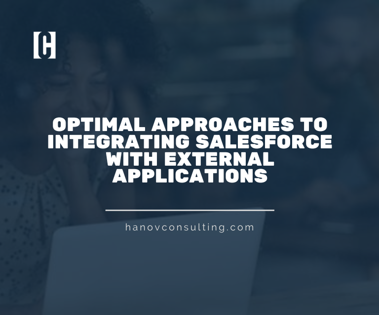 Optimal Approaches To Integrating Salesforce With External Applications
