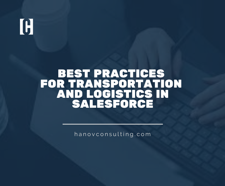 Best Practices for Transportation and Logistics in Salesforce ...