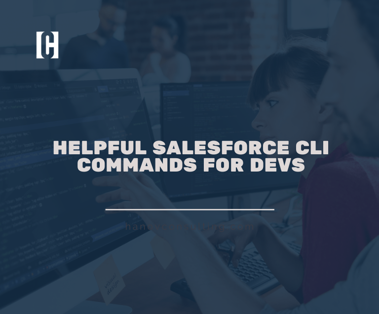 List of Salesforce CLI Commands - HanovConsulting
